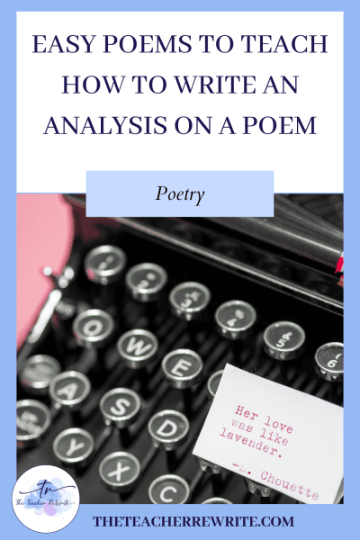 Easy Poems to Teach How to Write an Analysis on a Poem - The Teacher ...